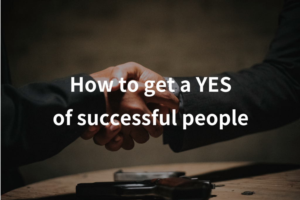 Successful people use this method to get YES - Design Your Life